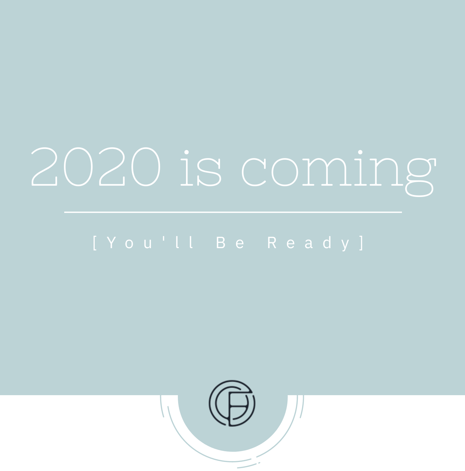 2020 Is Coming